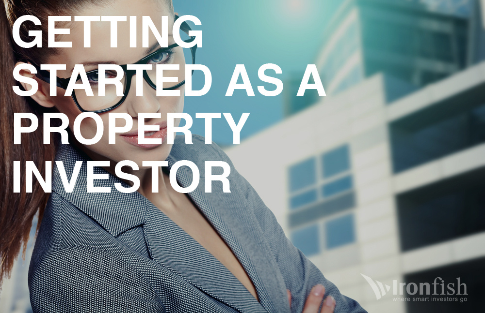 Getting Started As A Property Investor - Ironfish