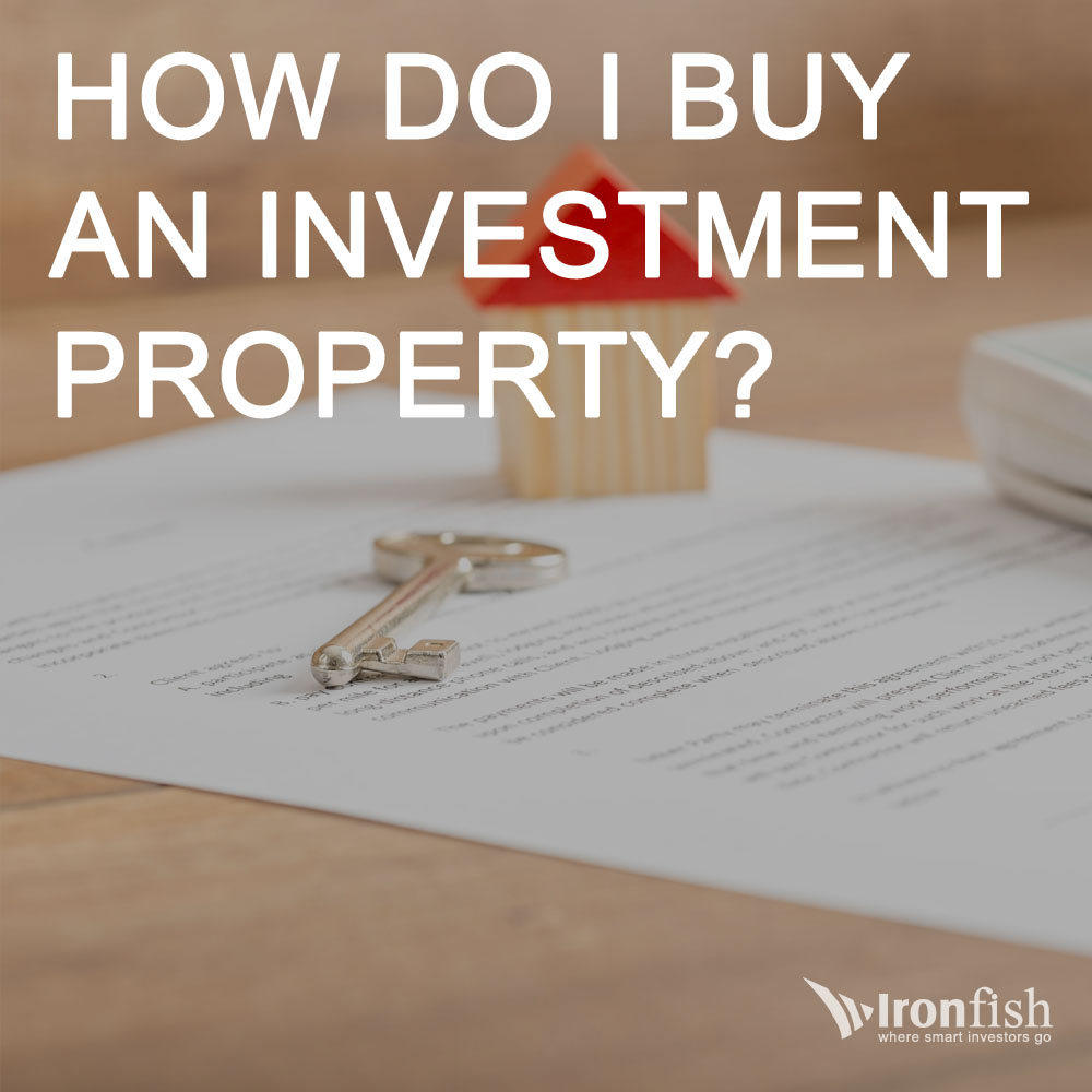 How Do I Buy An Investment Property? - Ironfish How Do I Buy An Investment Property? - Ironfish