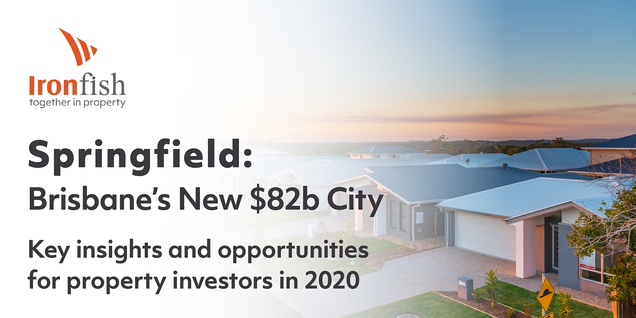 Springfield: Brisbane's New $85b City - Ironfish Brisbane Webinar ...